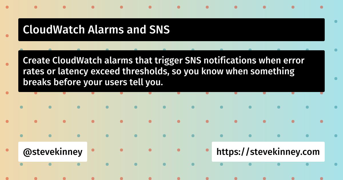 CloudWatch Alarms and SNS | Deploying Web Applications on AWS | Steve ...