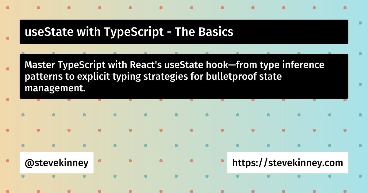 useState with TypeScript - The Basics | React with TypeScript | Steve ...