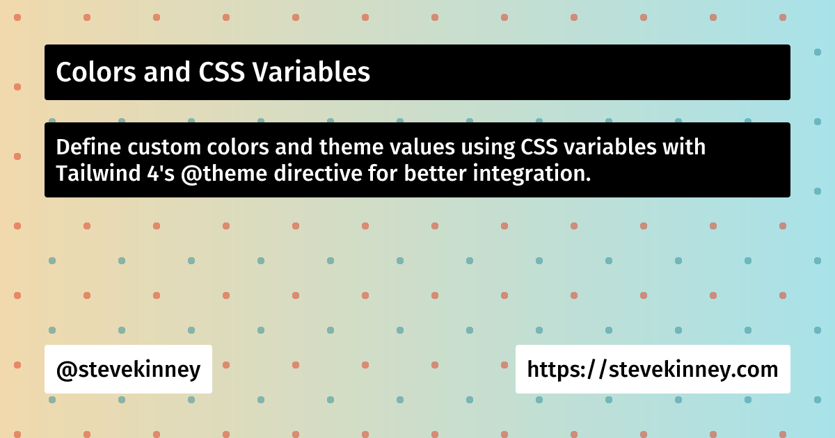 Colors and CSS Variables | Tailwind | Steve Kinney