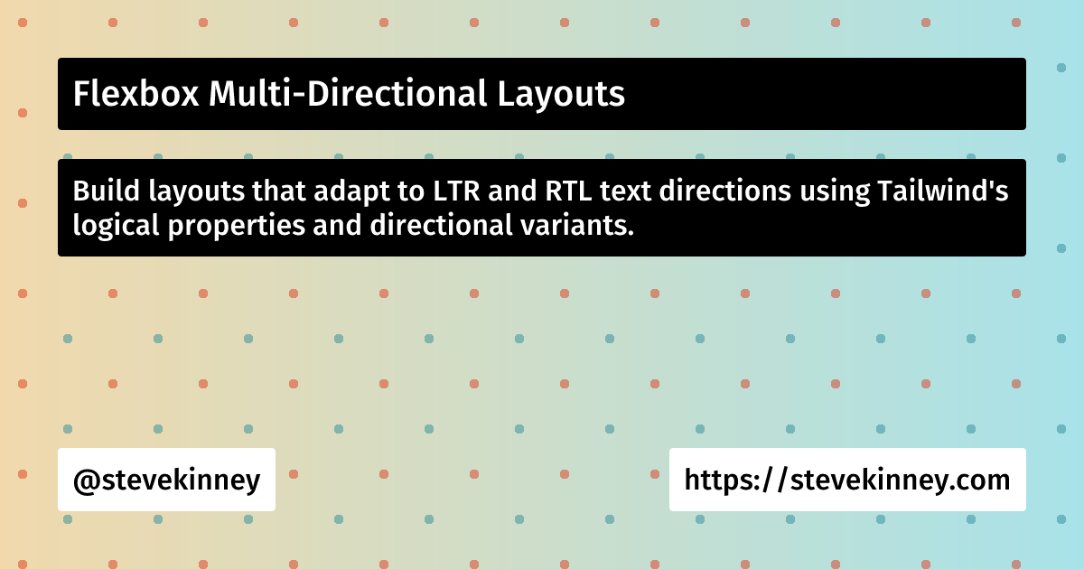 Flexbox Multi-Directional Layouts | Tailwind | Steve Kinney