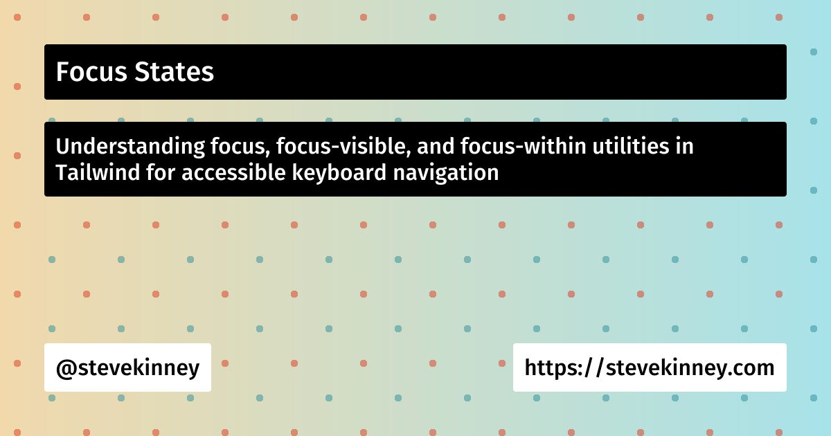 Focus States | Tailwind | Steve Kinney