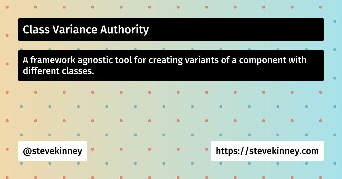 Class Variance Authority | Modern Web Design with Tailwind CSS | Steve Kinney