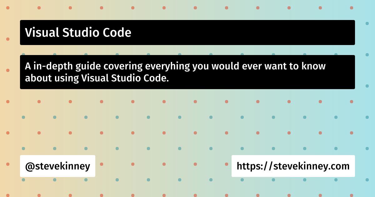 Visual Studio Code | Steve Kinney