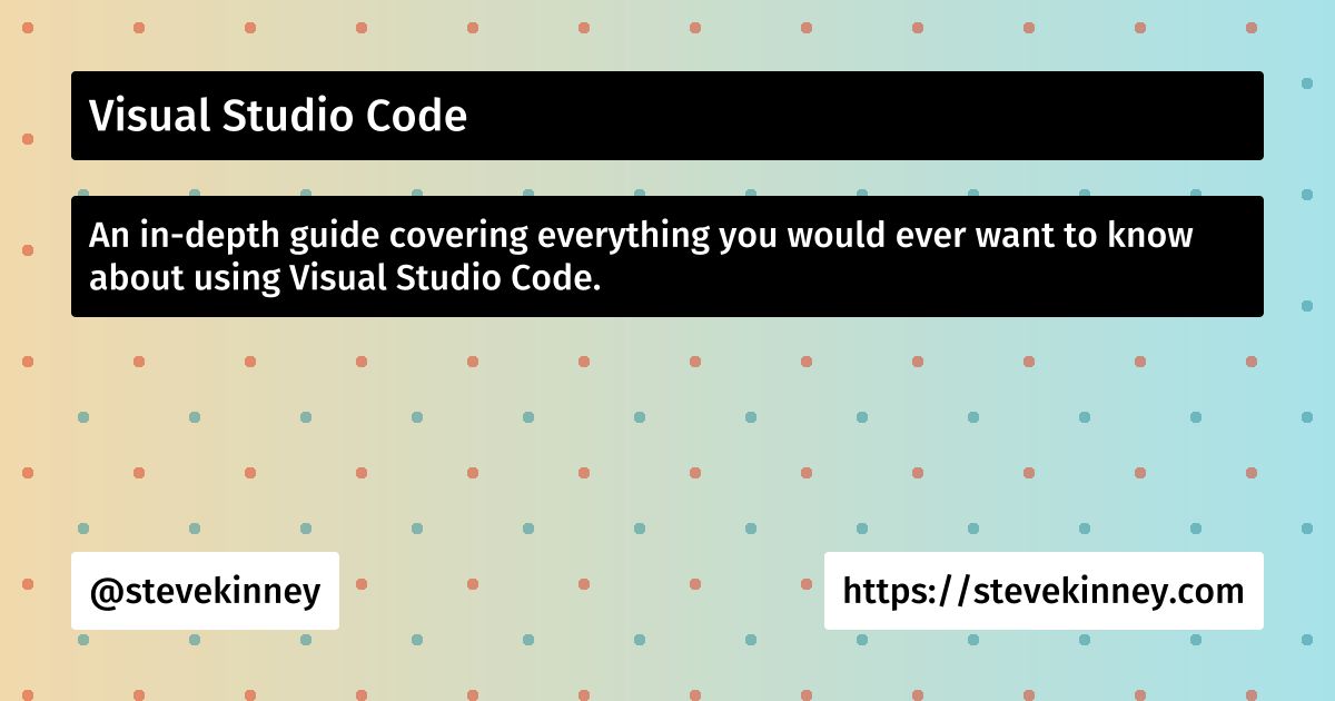 Visual Studio Code | Steve Kinney