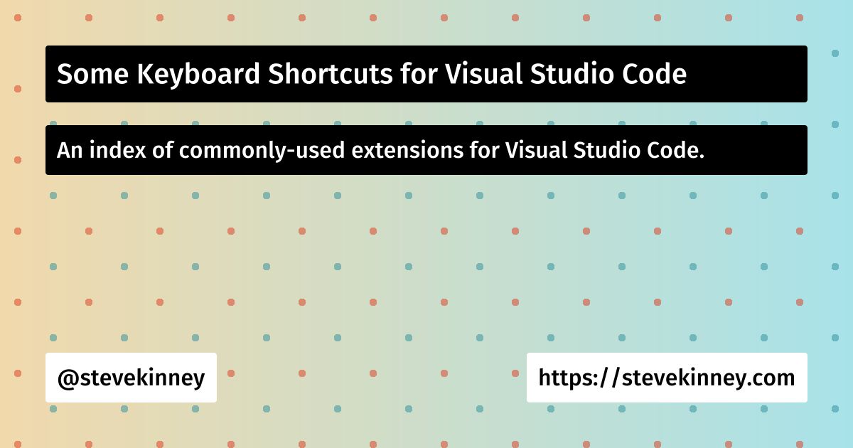 Some Keyboard Shortcuts for Visual Studio Code | Visual Studio Code ...