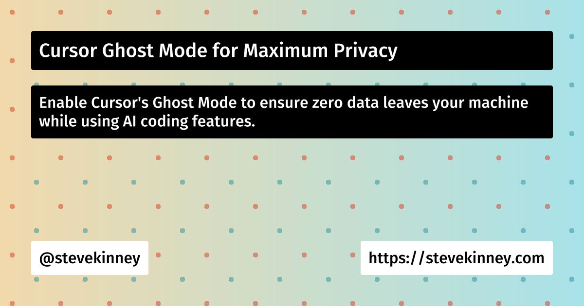 Cursor Ghost Mode for Maximum Privacy | Developing with AI Tools | Steve Kinney