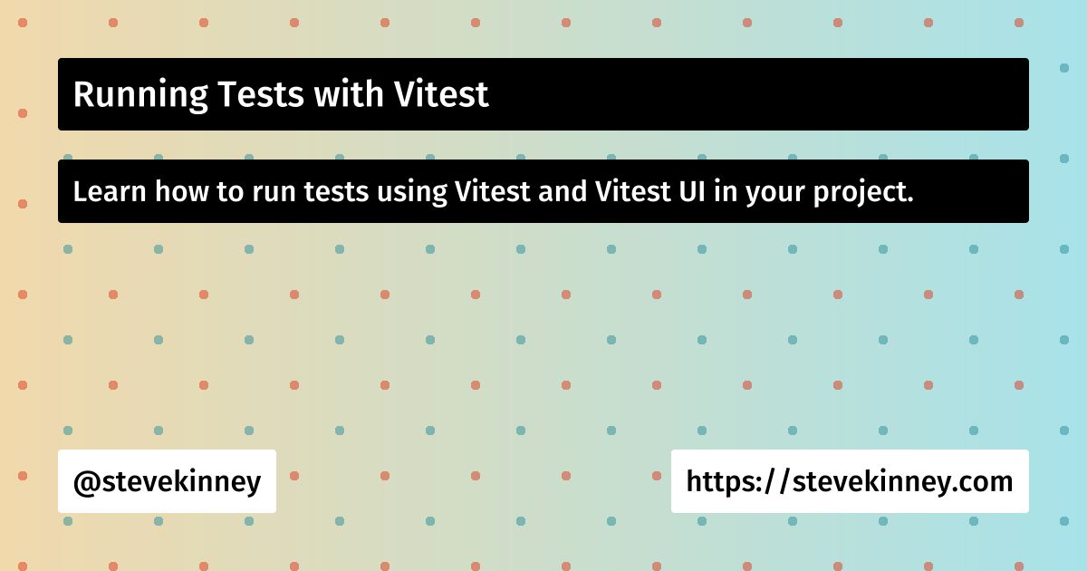 Running Tests with Vitest | Introduction to Testing | Steve Kinney
