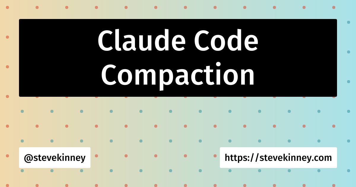Claude Code Compaction Developing With Ai Tools Steve Kinney