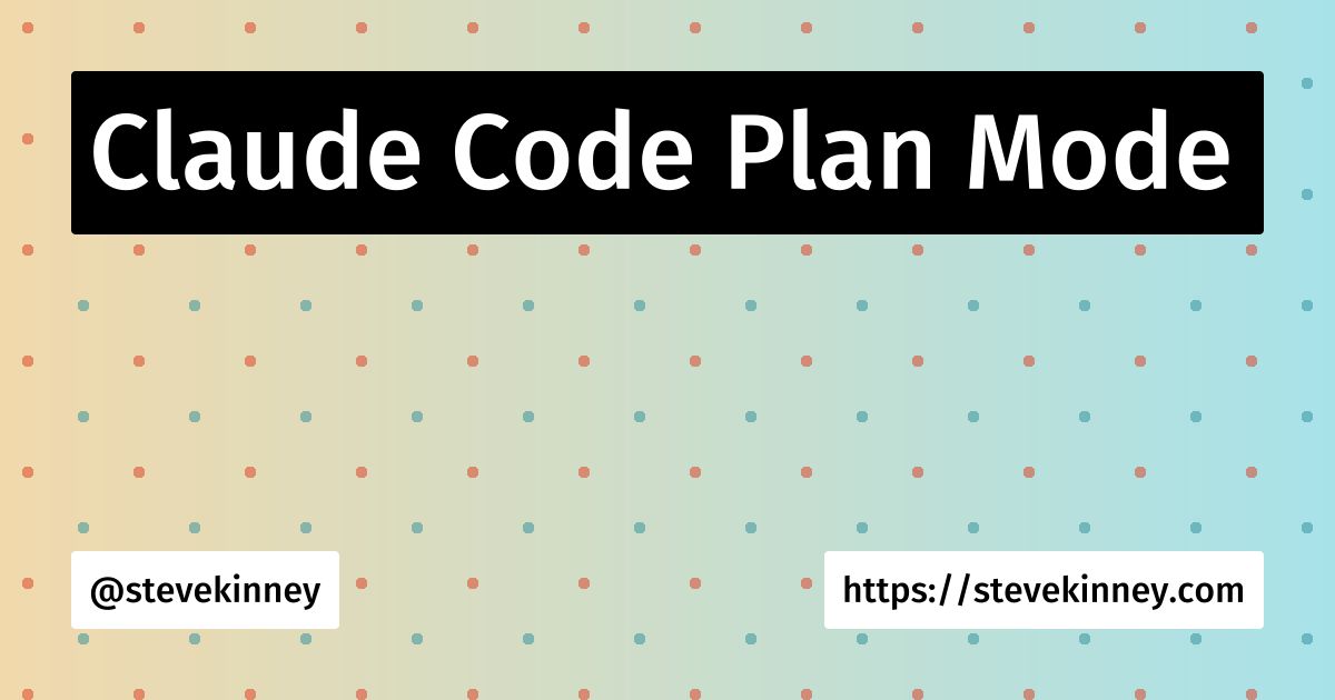 Claude Code Plan Mode | Developing with AI Tools | Steve Kinney