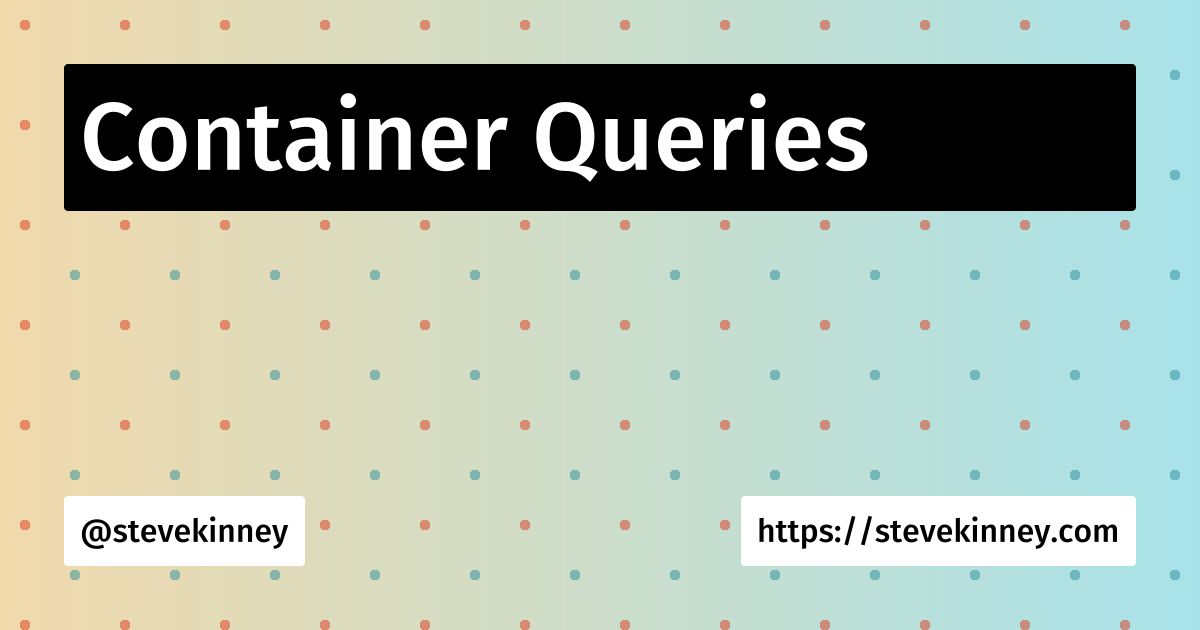 Container Queries | Tailwind | Steve Kinney