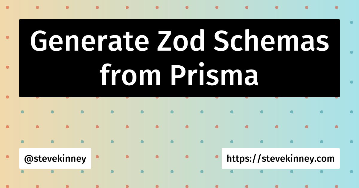 Generate Zod Schemas from Prisma | Full Stack TypeScript | Steve Kinney