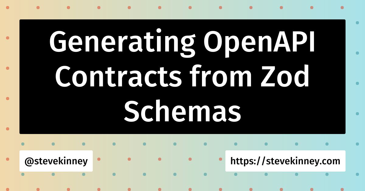 Generating OpenAPI Contracts from Zod Schemas | Full Stack TypeScript | Steve Kinney