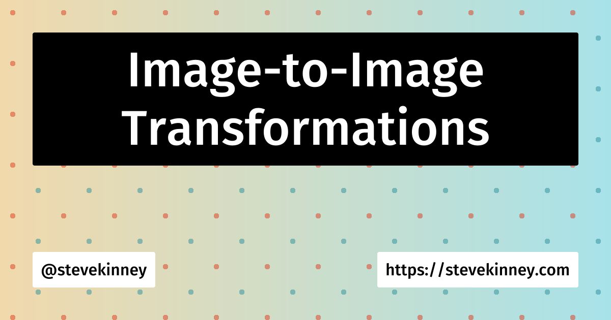 Image-to-Image Transformations | AI Fundamentals with Python | Steve Kinney