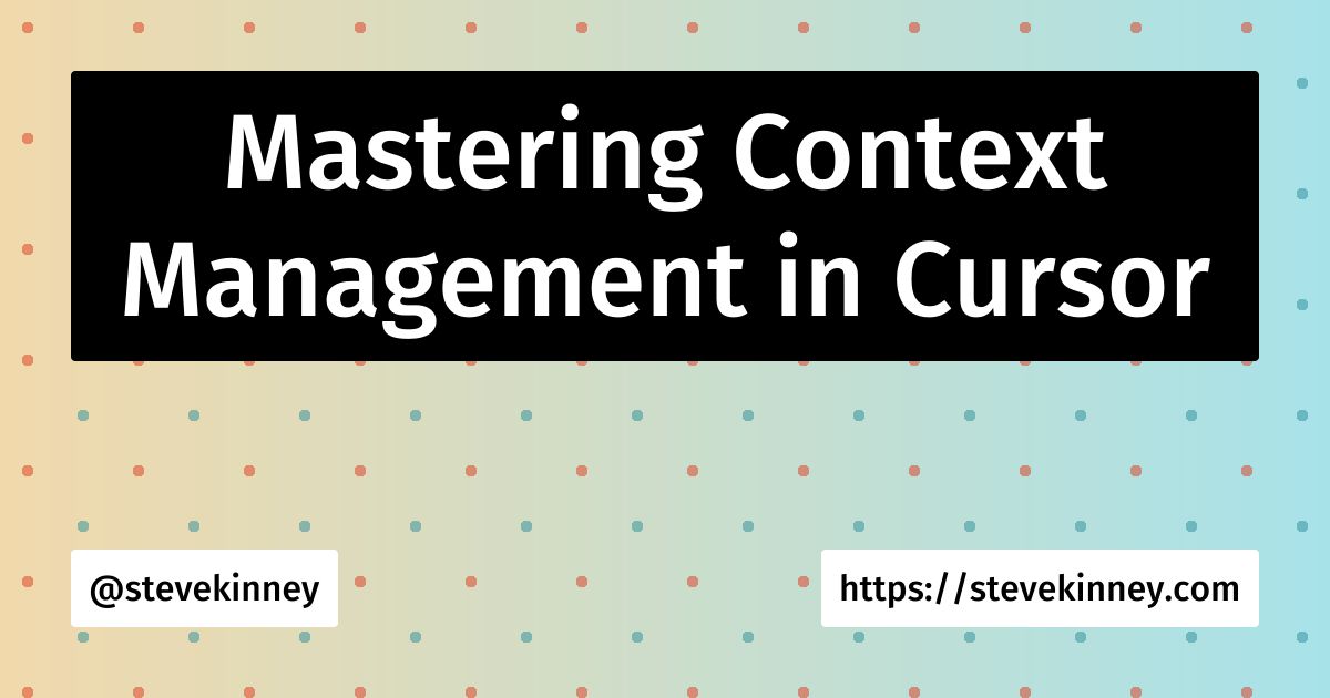 Mastering Context Management in Cursor | Developing with AI Tools ...