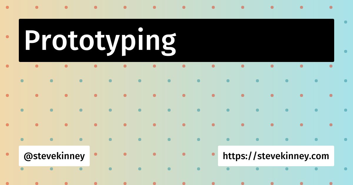 Prototyping | Figma for Developers | Steve Kinney
